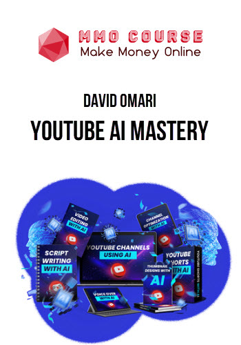 David Omari – YouTube AI Mastery – MMO Course David Omari – YouTube AI Mastery – MMO Course